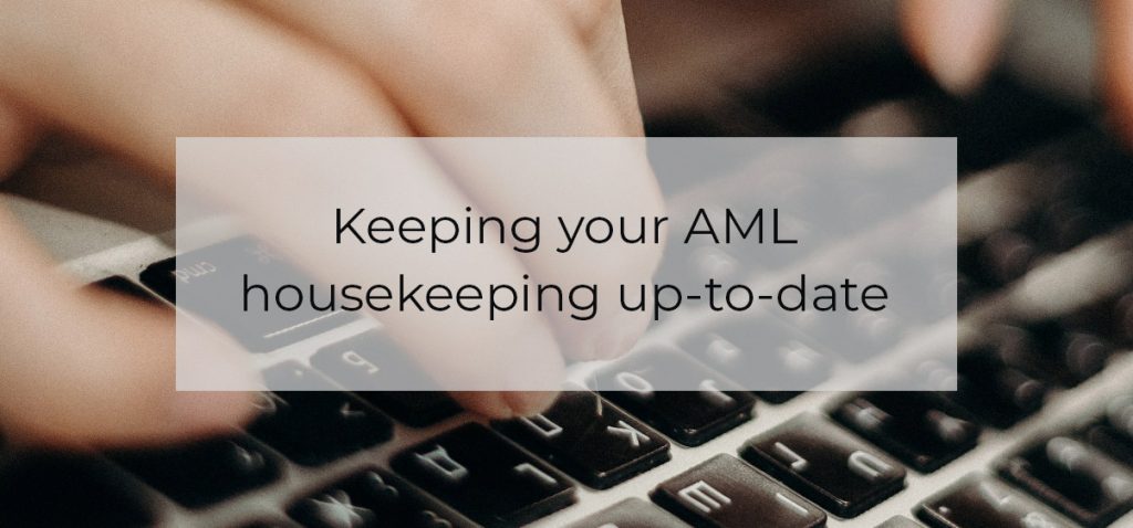 Keeping your AML housekeeping up-to-date – FCS Compliance