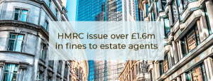HMRC issue over £1.6m in fines to estate agents – FCS Compliance