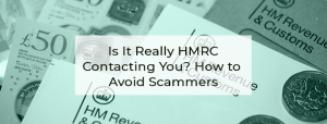 Is It Really HMRC Contacting You? How to Avoid Scammers – FCS Compliance